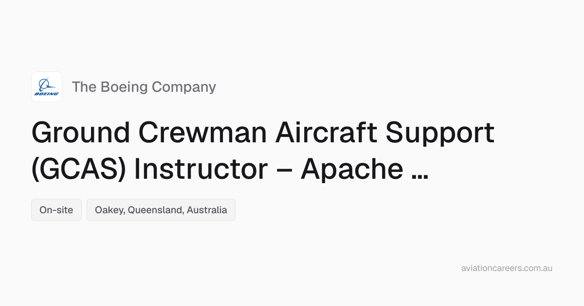 Ground Crewman Aircraft Support (GCAS) Instructor – Apache (Oakey) at ...