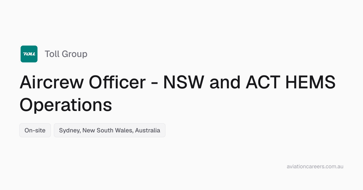 Aircrew Officer - NSW and ACT HEMS Operations at Toll Group • Bankstown ...